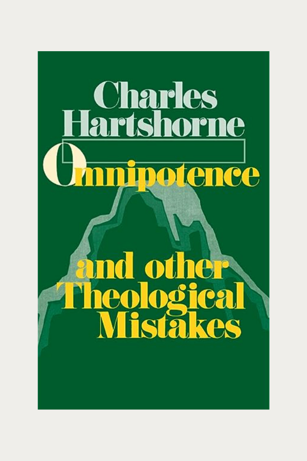 Omnipotence and Other Theological Mistakes by Charles Hartshorne ...